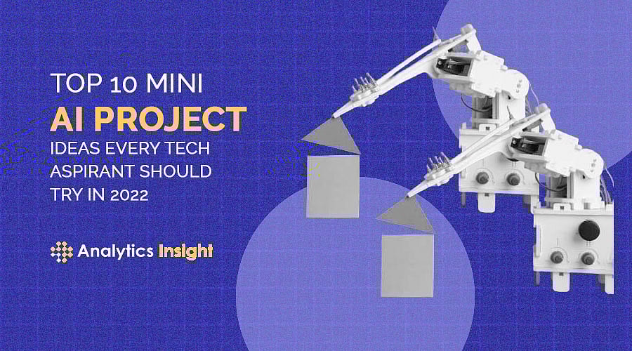 Top 10 Mini AI Project Ideas Every Tech Aspirant Should Try in 2022