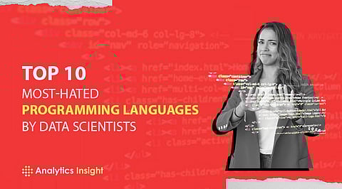 Top 10 Most-Hated Programming Languages by Data Scientists