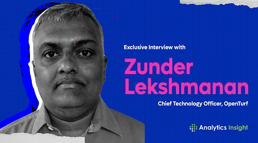 Exclusive Interview with Zunder Lekshmanan, Chief Technology Officer, OpenTurf
