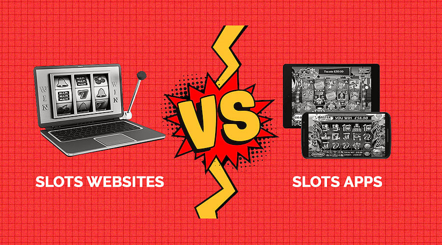 Slots Websites vs. Slots Apps: Which Option is Better?