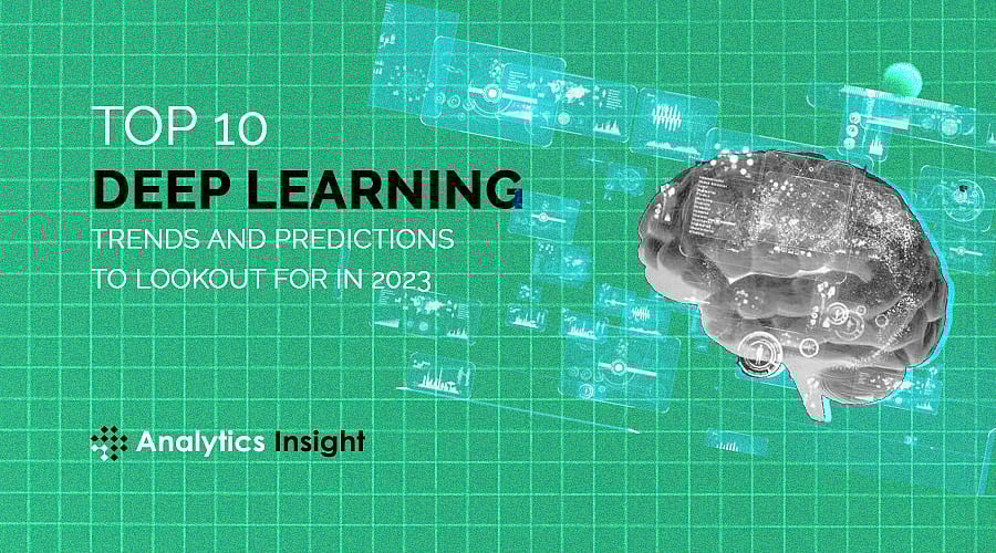 Top 10 Deep Learning Trends and Predictions to Lookout for in 2023