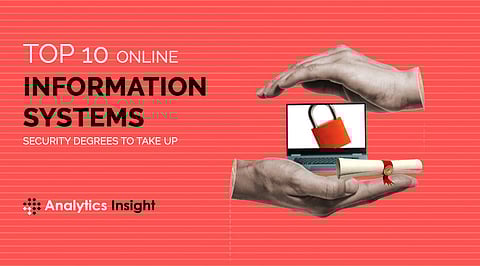 Top 10 Online Information Systems Security Degrees to Take up