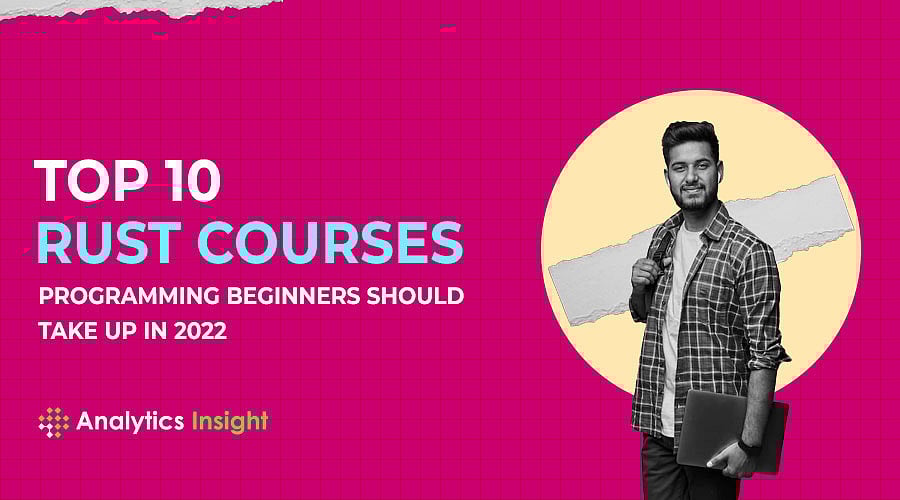 Top 10 Rust Courses Programming Beginners Should take up in 2022