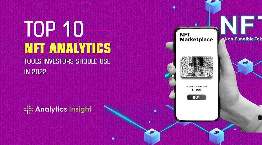 Top 10 NFT Analytics Tools Investors Should Use in 2022