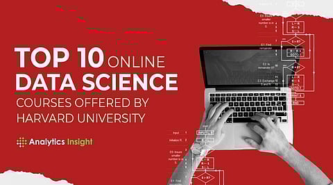 Top 10 Online Data Science Courses Offered by Harvard University