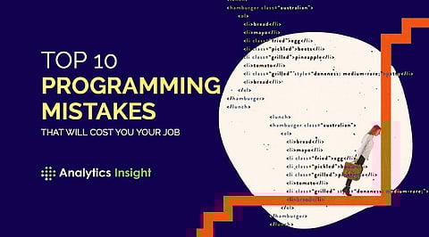Top 10 Programming Mistakes that Will Cost You Your Job