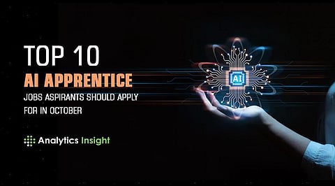 Top 10 AI apprentice jobs Aspirants should apply for in October