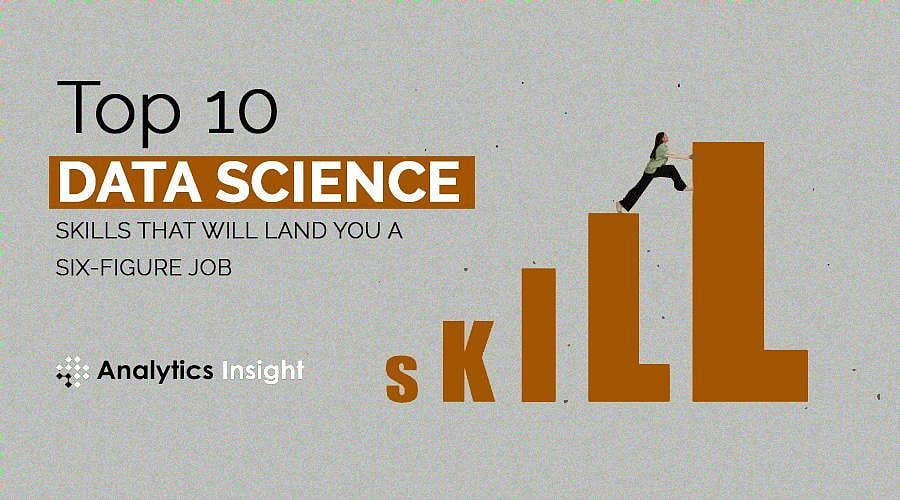 Top 10 Data Science Skills That Will Land You a Six-Figure Job