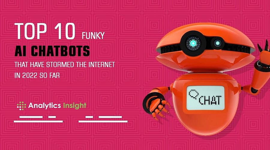 Top 10 Funky AI Chatbots that have Stormed the Internet in 2022 So Far