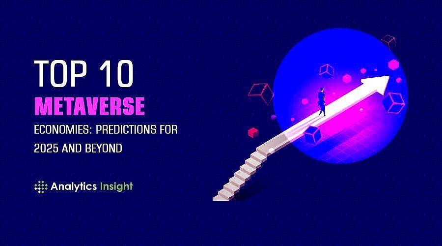 Top 10 Metaverse Economies: Predictions for 2025 and beyond