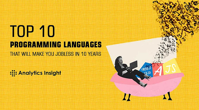 Top 10 Programming Languages That Will Make You Jobless in 10 Years