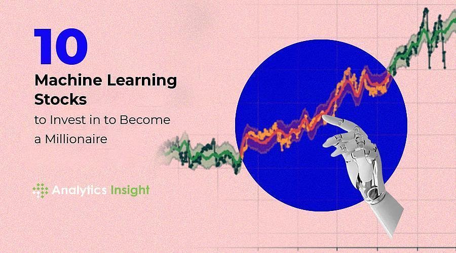 10 Machine Learning Stocks to Invest in to Become a Millionaire