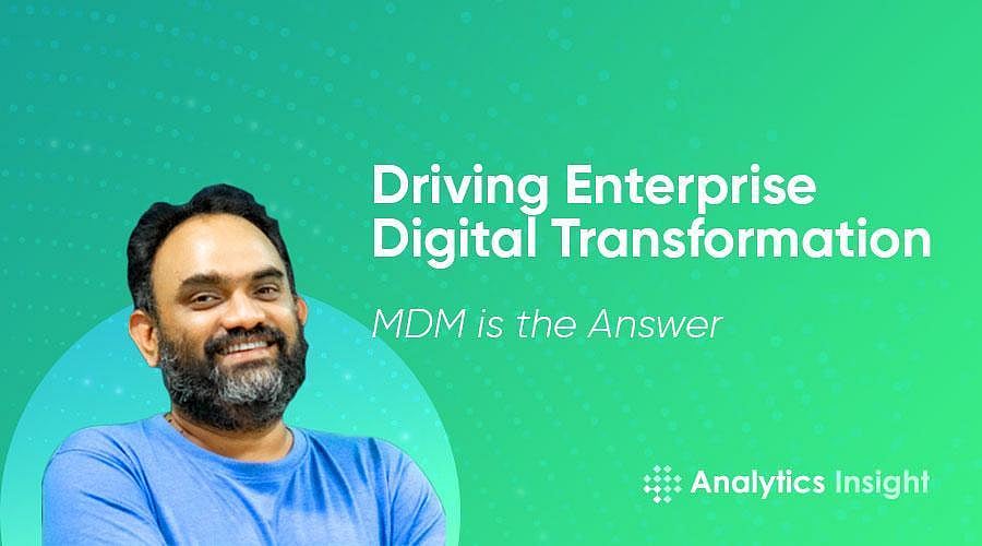 Driving Enterprise Digital Transformation: MDM is the Answer
