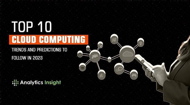 Top 10 Cloud Computing Trends and Predictions to Follow in 2023