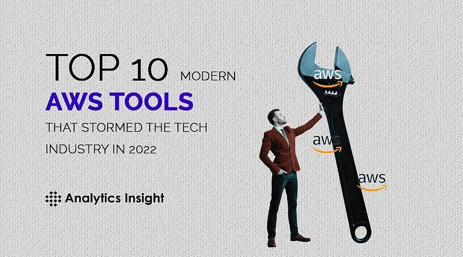 Top 10 Modern AWS Tools that Stormed the Tech Industry in 2022