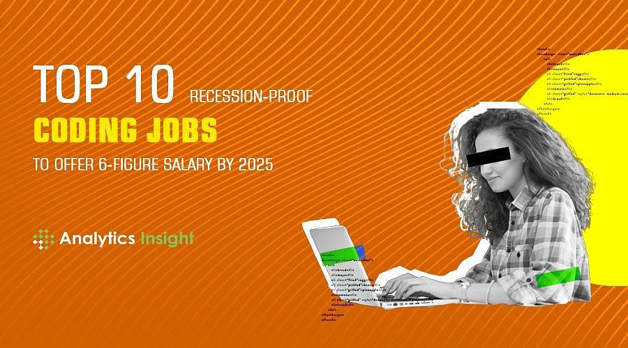 Top 10 Recession-Proof Coding Jobs to Offer 6-Figure Salary by 2025