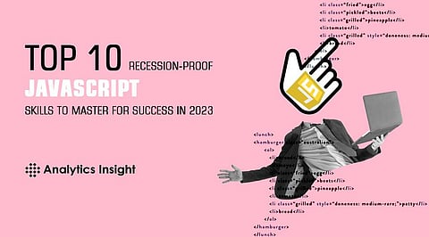 Top 10 Recession-Proof JavaScript Skills to Master for Success in 2023