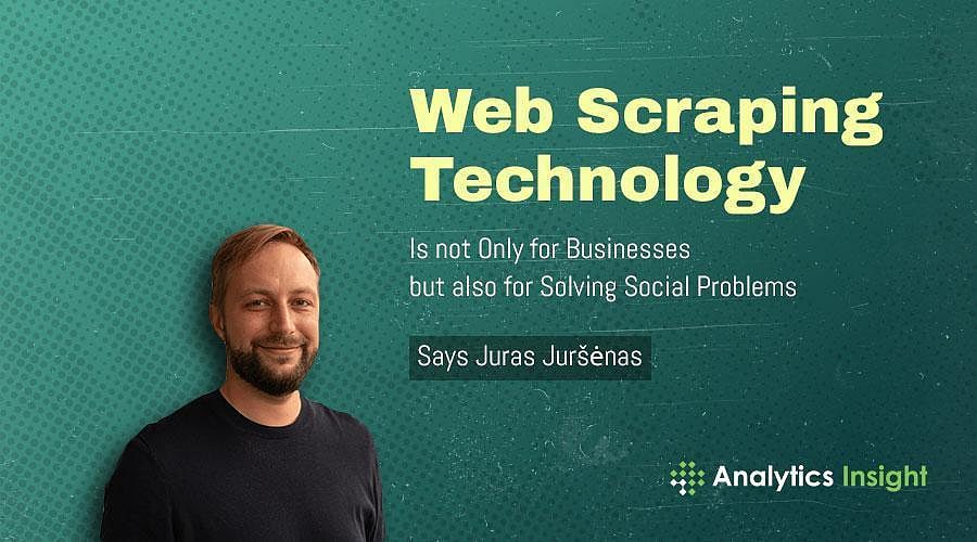 “Web Scraping Technology Is not Only for Businesses but also for ...