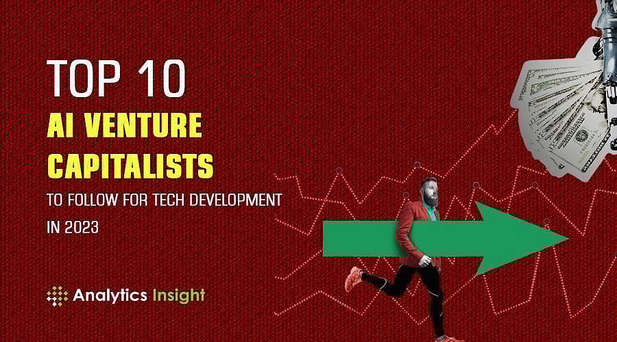 Top 10 AI Venture Capitalists to Follow for Tech Development in 2023