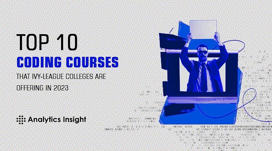 Top 10 Coding Courses that Ivy-League Colleges are Offering in 2023