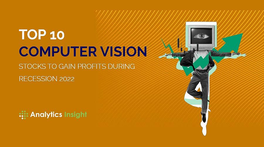 Top 10 Computer Vision Stocks to Gain Profits During Recession 2022
