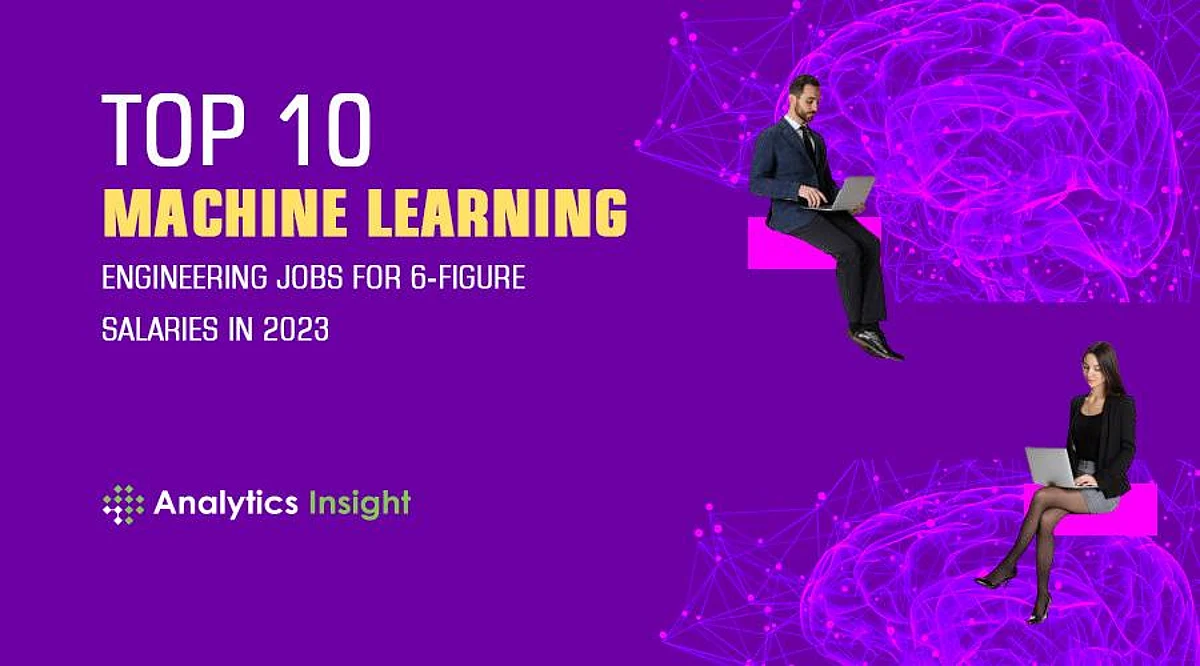 Top 10 Machine Learning Engineering Jobs for 6-Figure Salaries in 2023 Top 10 Machine Learning Engineering Jobs for 6-Figure Salaries in 2023