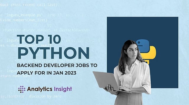 Top 10 Python Backend Developer Jobs to Apply for in Jan 2023