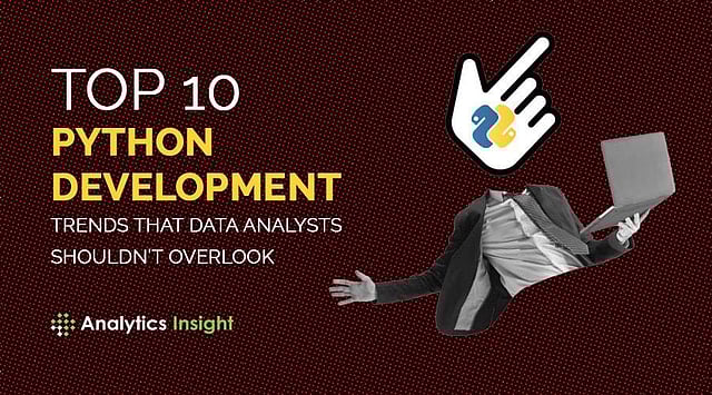 Top 10 Python Development Trends that Data Analysts Shouldn’t Overlook