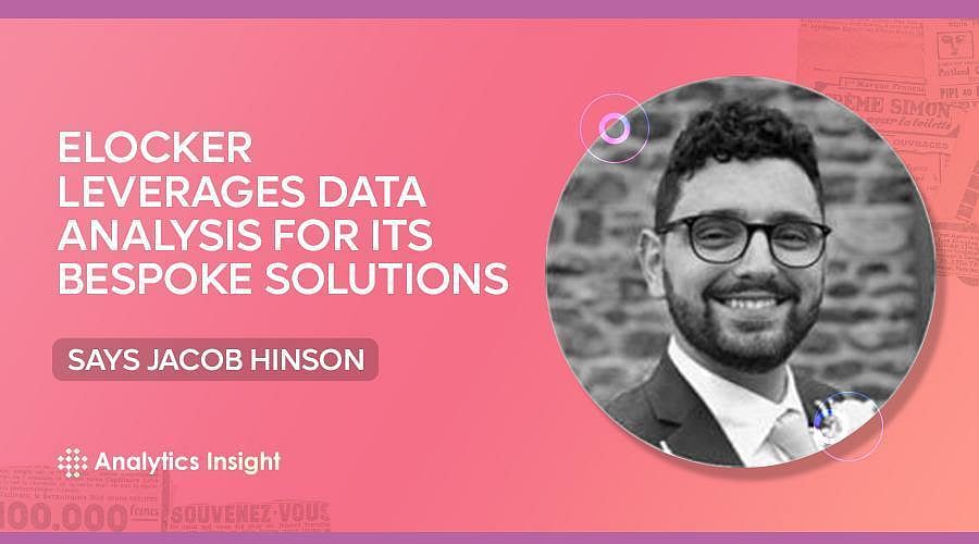 ‘eLocker Leverages Data Analysis for its Bespoke Solutions’ Says Jacob ...