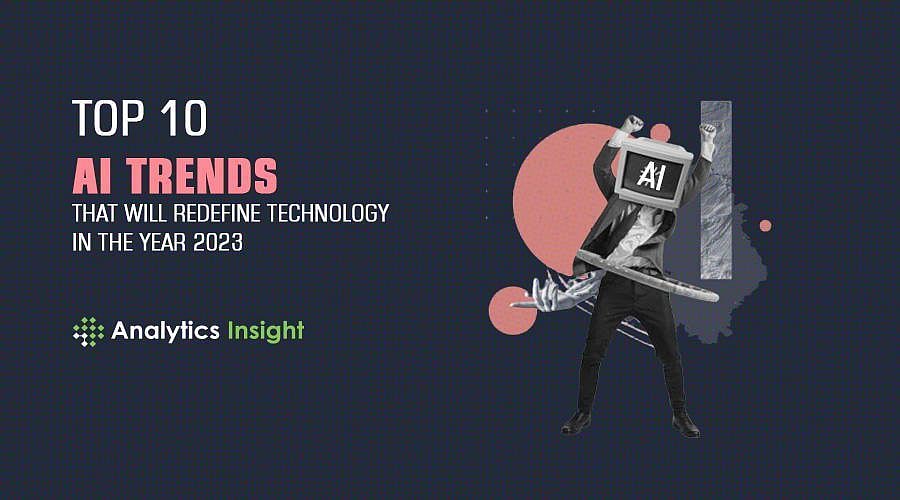 Top 10 AI Trends that Will Redefine Technology in the Year 2023