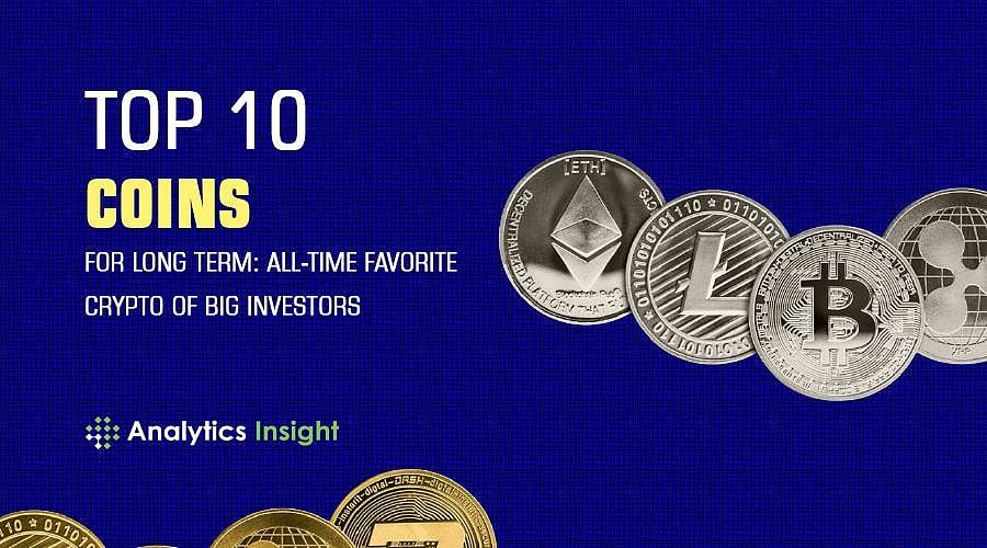 Top 10 Coins for Long Term: All-Time Favorite Crypto of Big Investors