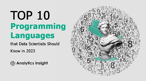 Top 10 Programming Languages that Data Scientists Should Know in 2023
