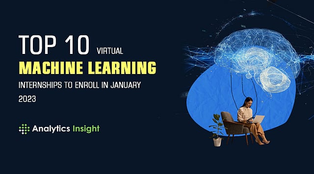 Top 10 Virtual Machine Learning Internships to Enrol in January 2023