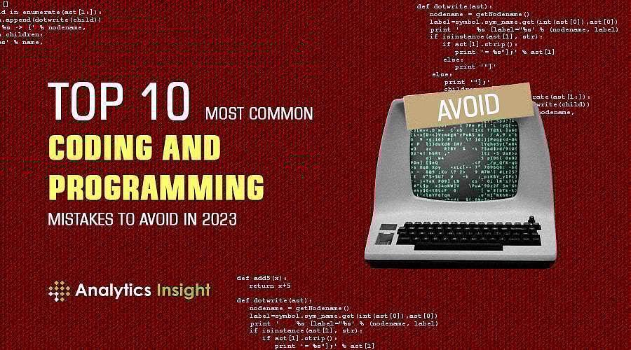 Top 10 Most Common Coding and Programming Mistakes to Avoid In 2023