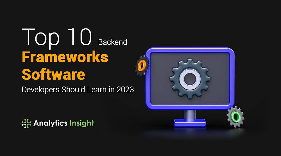 Top 10 Backend Frameworks Software Developers Should Learn In 2023