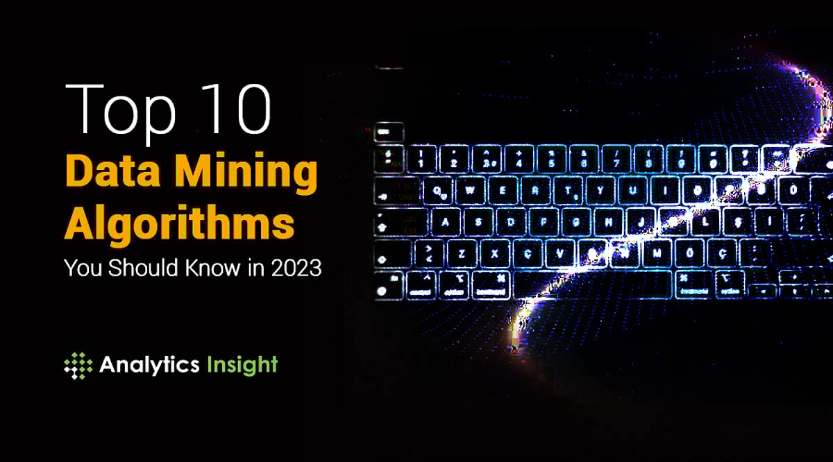 Top 10 Data Mining Algorithms You Should Know In 2023