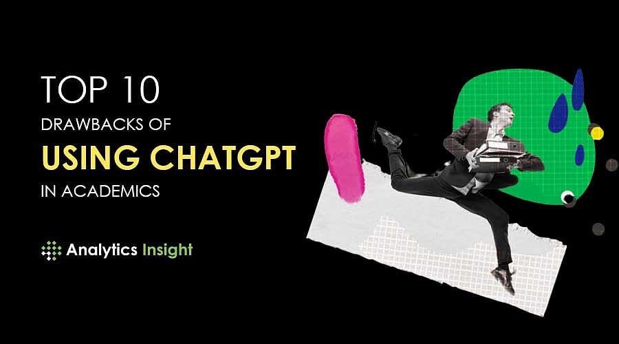 Top 10 Drawbacks of Using ChatGPT in Academics