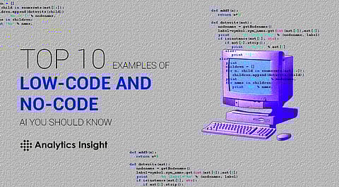 Top 10 Examples of Low-Code and No-Code AI You Should Know