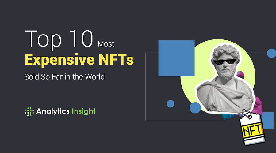 Top 10 Most Expensive NFTs Sold So Far in the World