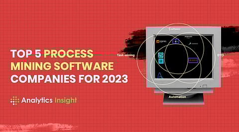 Top 5 Process Mining Software Companies for 2023