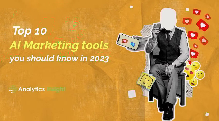 Top 10 AI Marketing Tools You Should Know in 2023