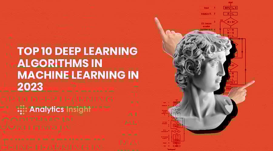 Top 10 Deep Learning Algorithms You Should Be Aware of in 2023