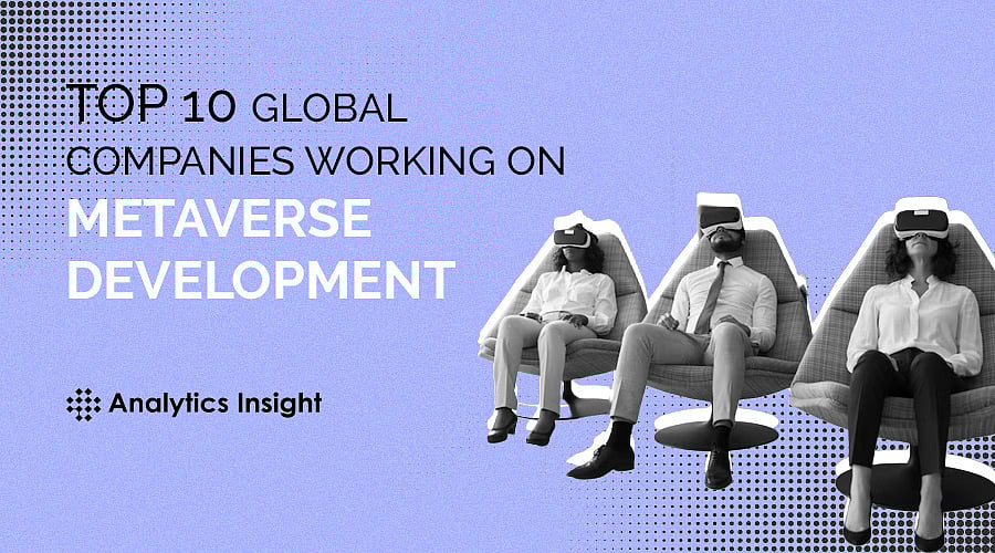 Top 10 Global Companies Working on Metaverse Development
