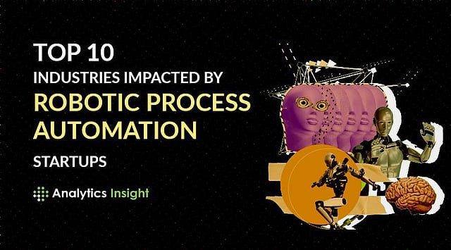 Top 10 Industries Impacted by Robotic Process Automation Startups