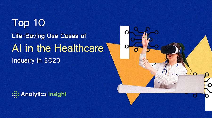 Top 10 Life-Saving Use Cases of AI in the Healthcare Industry in 2023