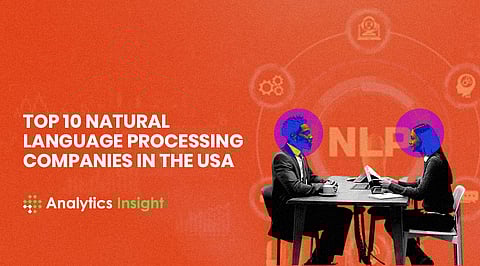 Top 10 Natural Language Processing Companies in the USA