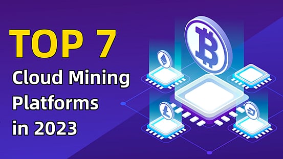 Top 7 Cloud Mining Platforms for Profitable Bitcoin Mining