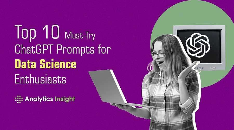 Top 10 Must-Try ChatGPT Prompts for Data Science Enthusiasts