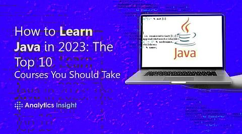 How To Learn Java in 2023: The Top 10 Courses You Should Take
