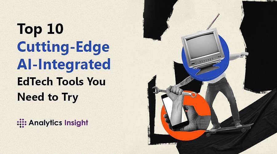 Top 10 Cutting-Edge AI Integrated EdTech Tools You Need to Try